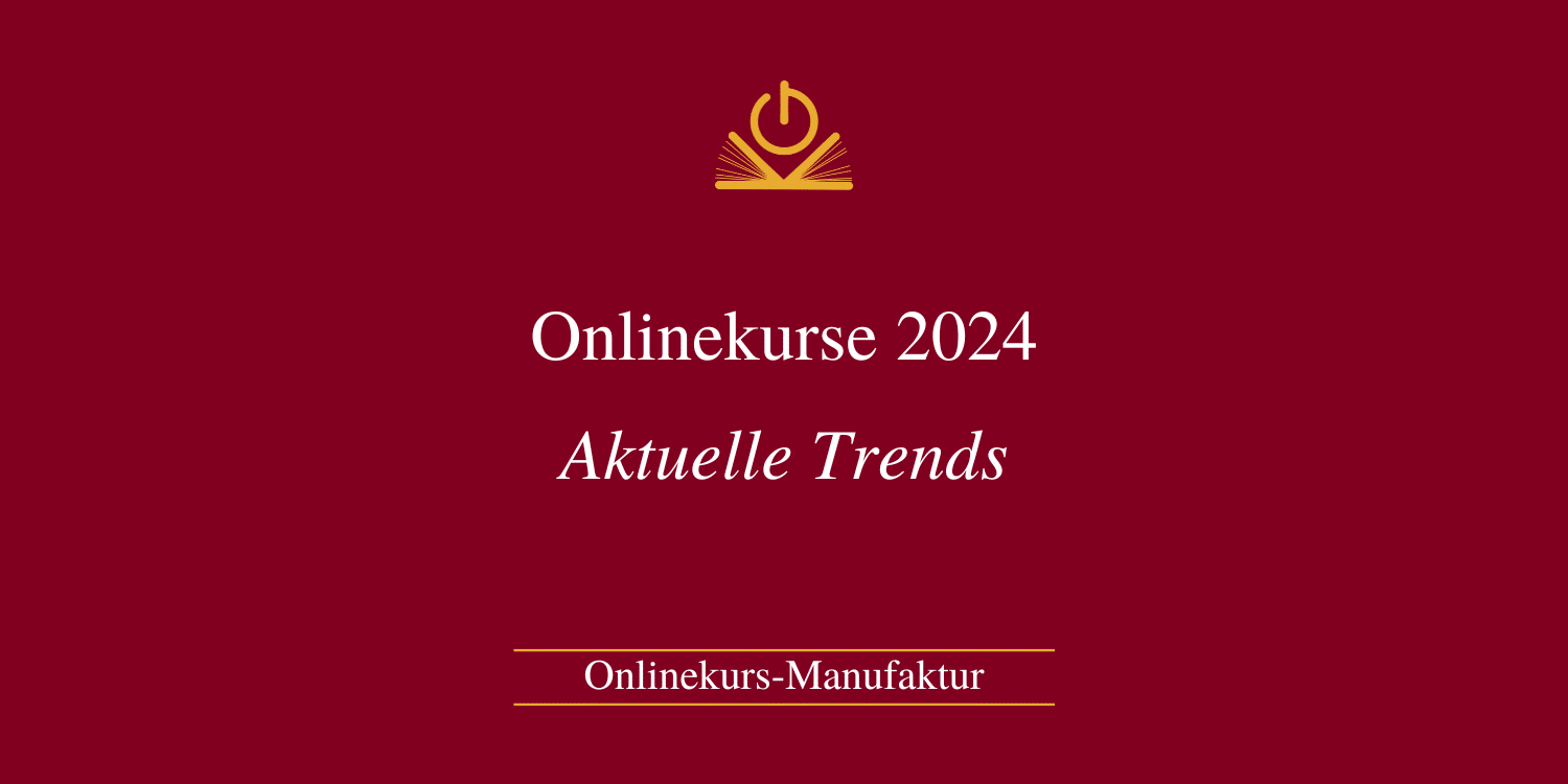 Onlinekurse 2024 - Aktuelle Trends